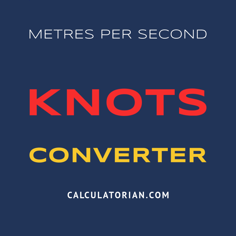 Convert From Metres Per Second To Knots convert-from-metres-per-second-to-knots